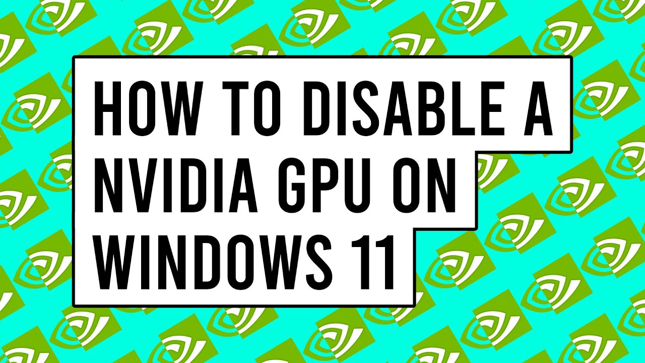How to Disable a Nvidia GPU on Windows 11 - YouTube