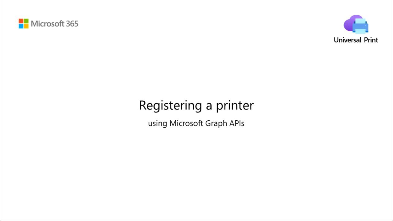 Registering and updating printer using Microsoft Graph API - YouTube