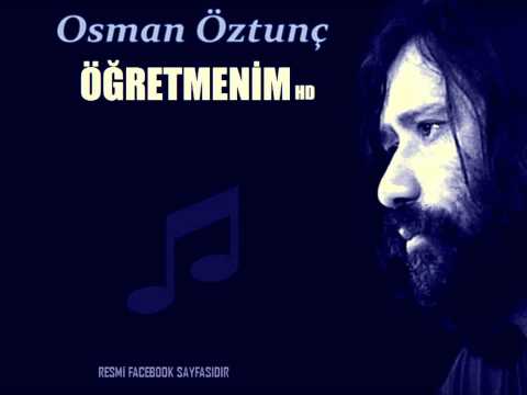 ÖĞRETMENİM - Osman Öztunç