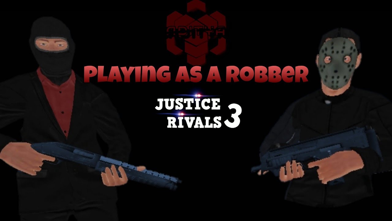 Justice Rivals 3 | Playing as a Robber | Gameplay #1 - YouTube
