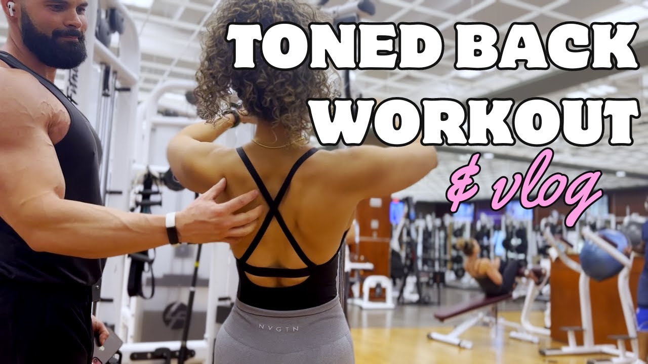 We Love a Toned Back | Workout & Vlog - YouTube
