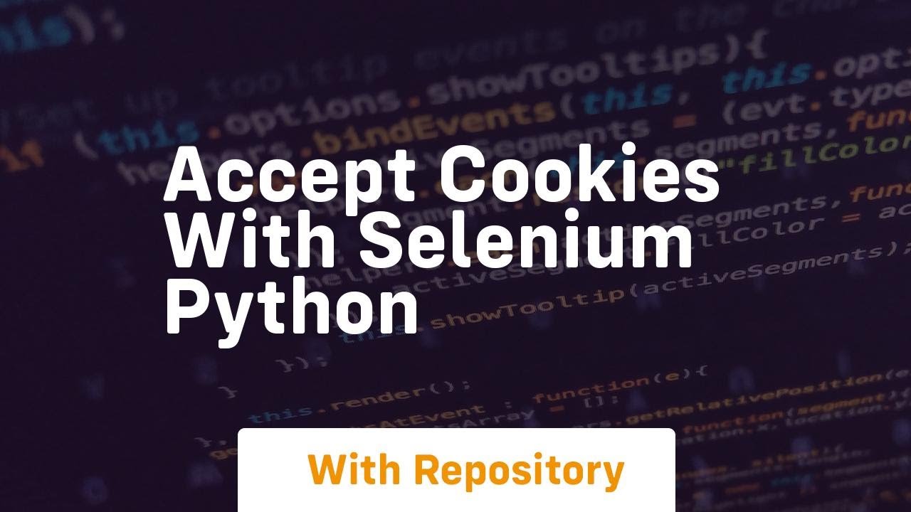 accept cookies with selenium python - YouTube