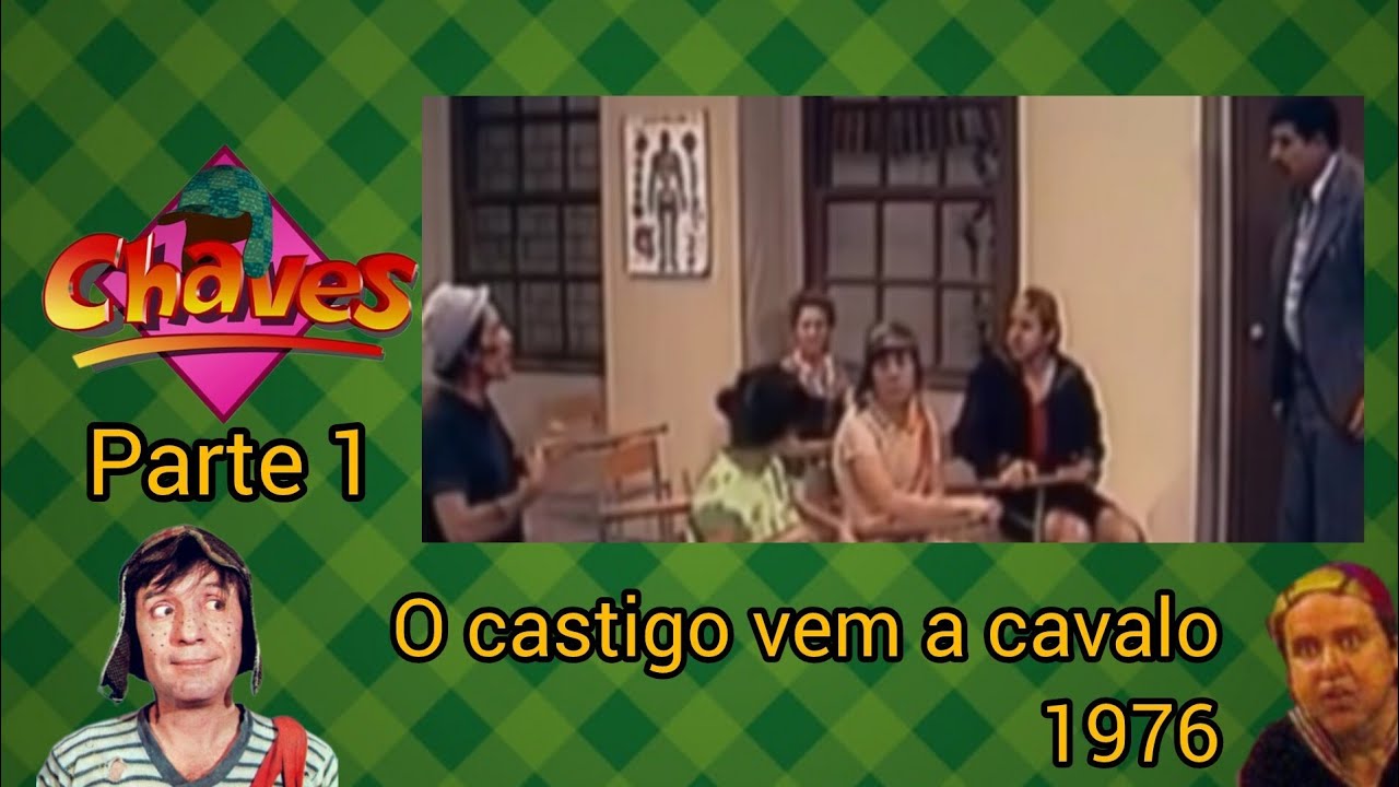 Chaves - O castigo vem a cavalo - 1976 parte 1 Cine Chaves - YouTube