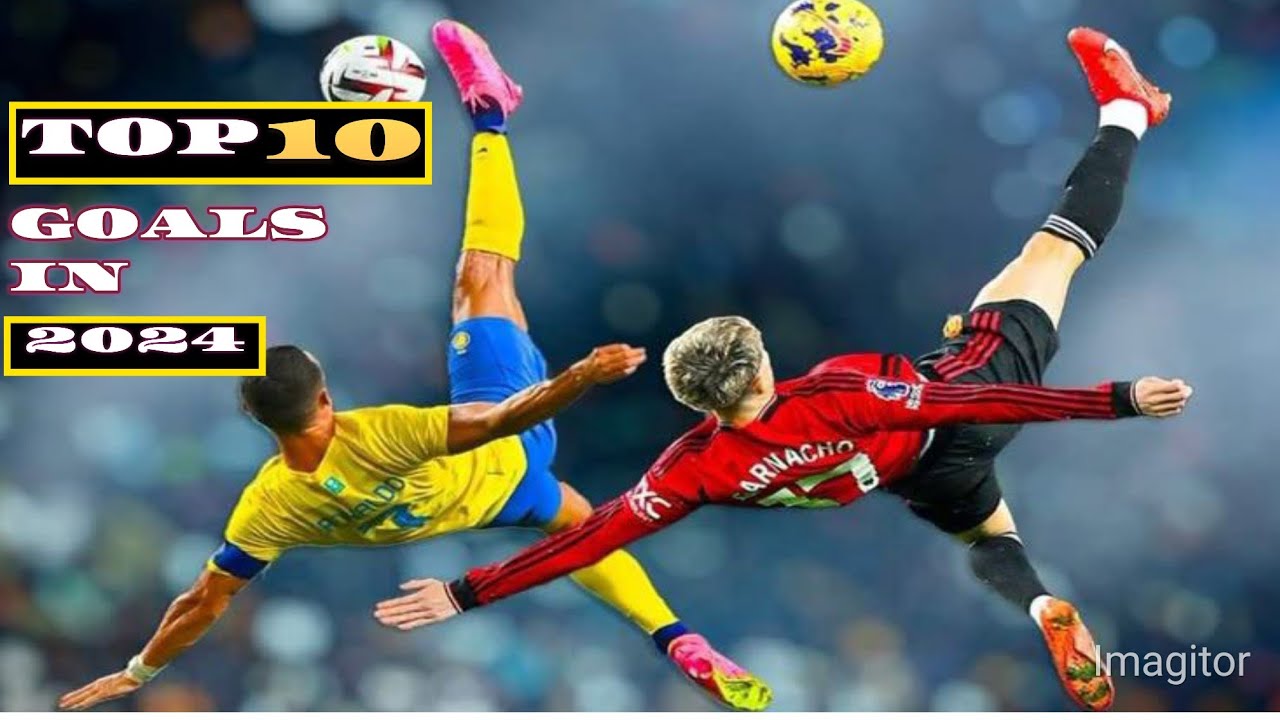 Top 10 Best Football Goals of 2024 (So Far) - YouTube