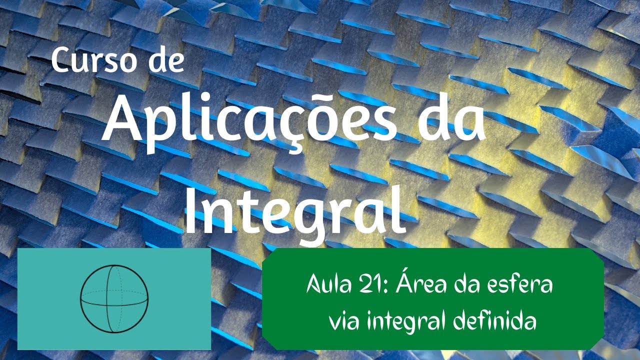 Aula21 - Área de uma Esfera via integral definida - YouTube