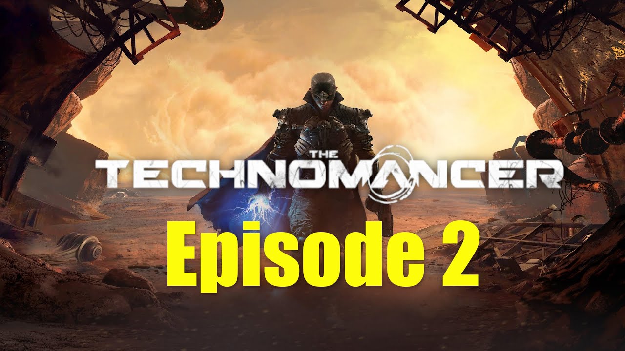 The Technomancer Episode 2 - YouTube