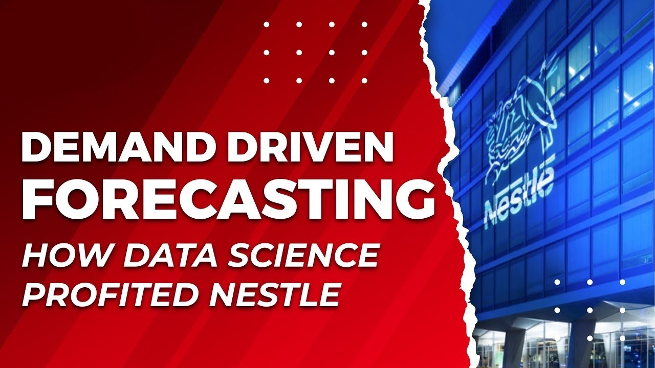 Demand Driven Forecasting | How Data Science Profited Nestle - YouTube