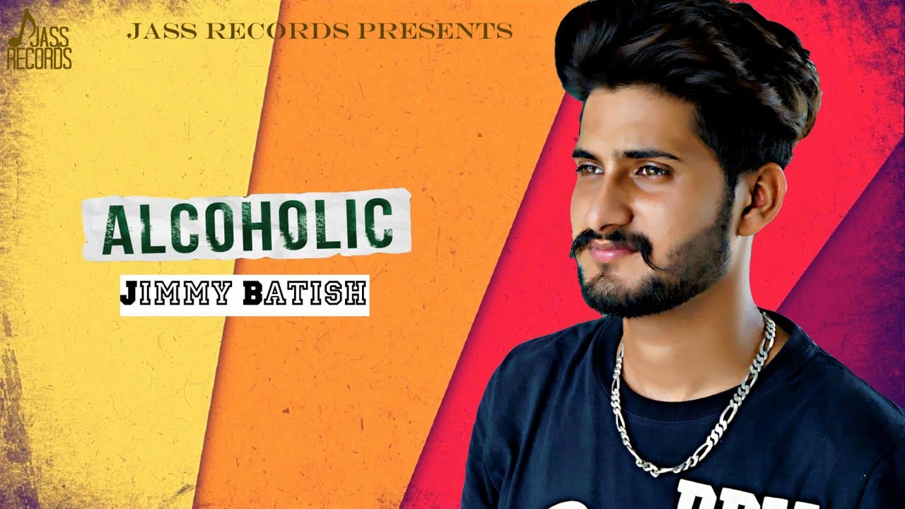 Alcoholic | (FULL SONG) | Jimmy Batish | Punjabi Songs 2018 - YouTube