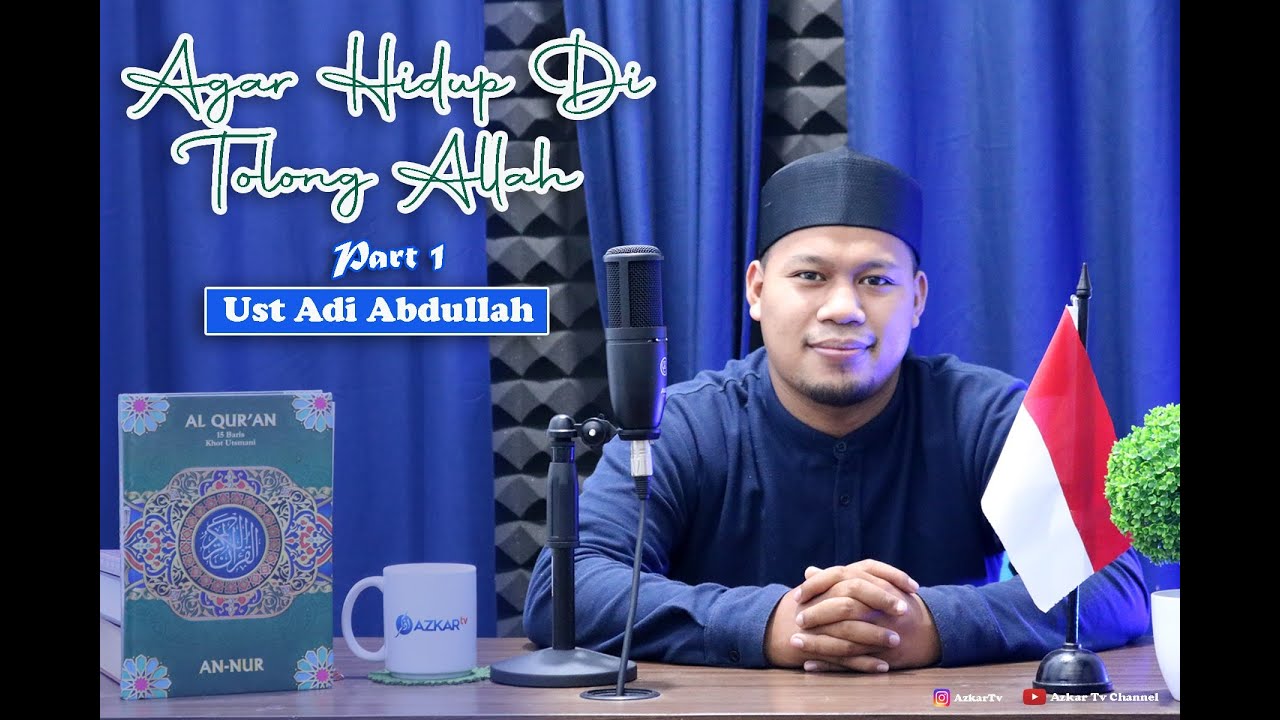 Kajian - Tema : Agar Hidup Ditolong Allah [ Ust Adi Abdullah ] - YouTube