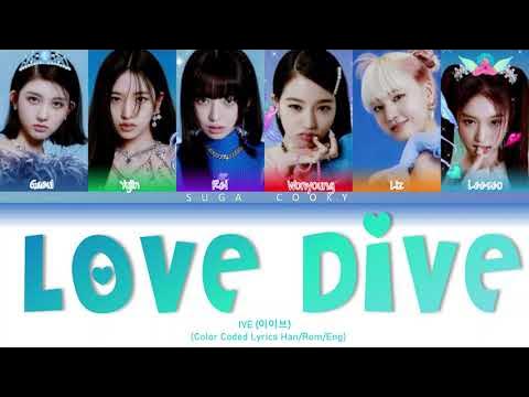 IVE 아이브 - LOVE DIVE Lyrics (Color Coded Lyrics Han/Rom/Eng) - YouTube