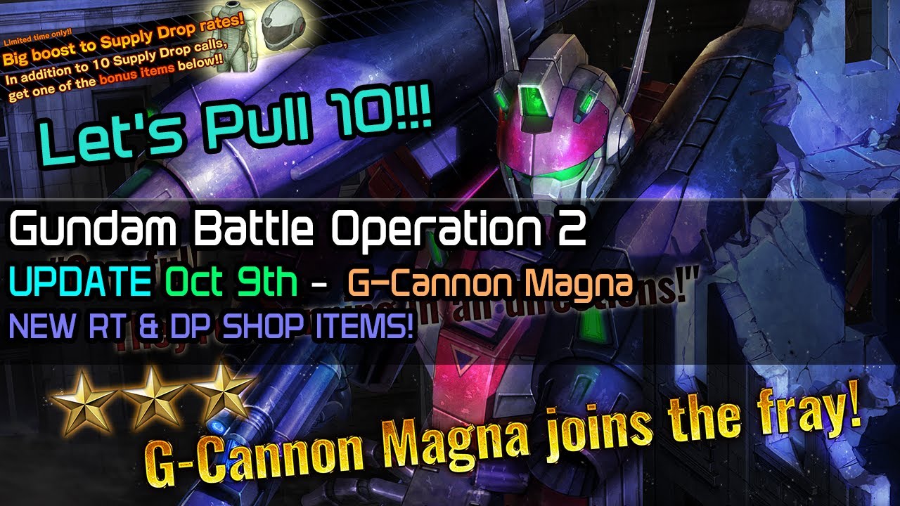 Gundam Battle Operation 2 UPDATE 10/9 - G-Cannon Magna! Let's pull 10 ...