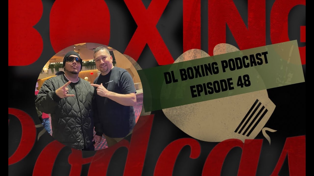 DL Boxing Podcast: Episode 48 (feat. Javier Zinzun Jr World's #1 Boxing Designer, IGMOB The ...