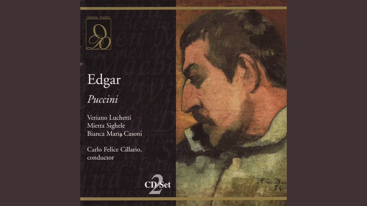 Edgar: Act III, "Bella signora, il pianto sciupa gli occhi" (Edgar ...