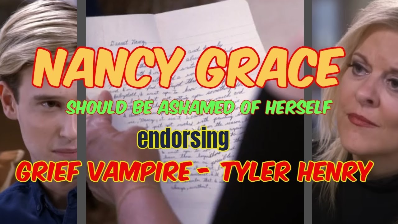 Nancy Grace should be ashamed of herself! Tyler Henry Grief Vampire ...