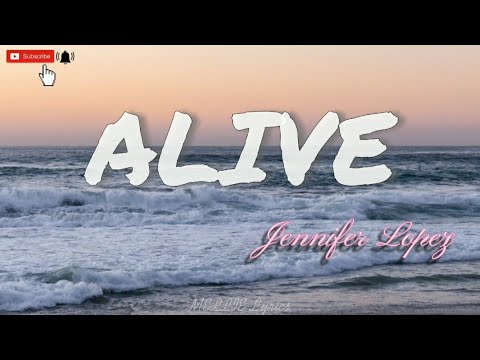 Jennifer Lopez - Alive [Lyrics]