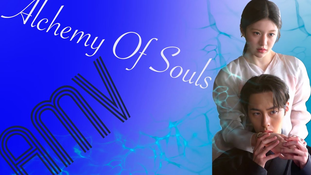 Alchemy Of Souls / AMV SPECIAL🩵 - YouTube