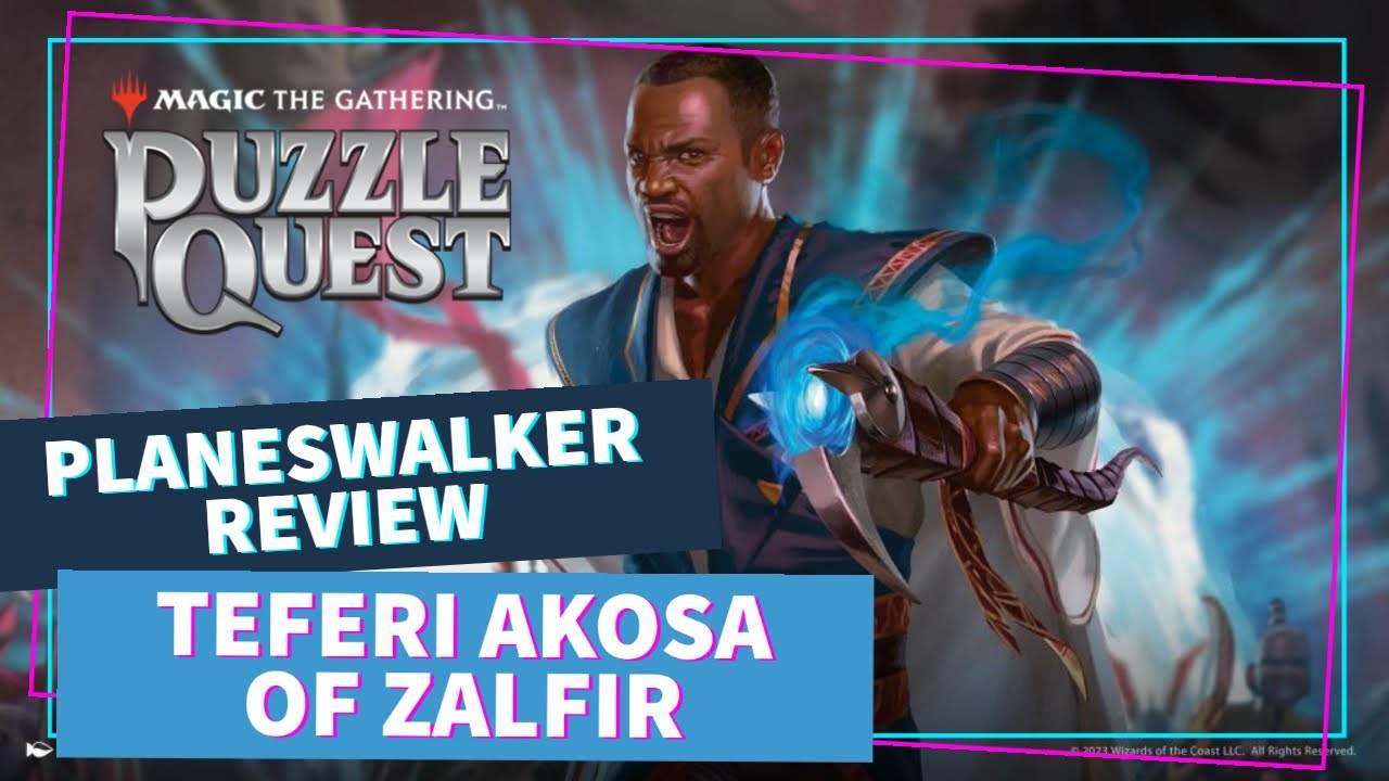 Teferi Akosa of Zalfir Review | Magic Puzzle Quest - YouTube