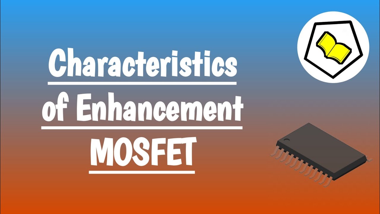 Characteristics of Enhancement MOSFET. - YouTube