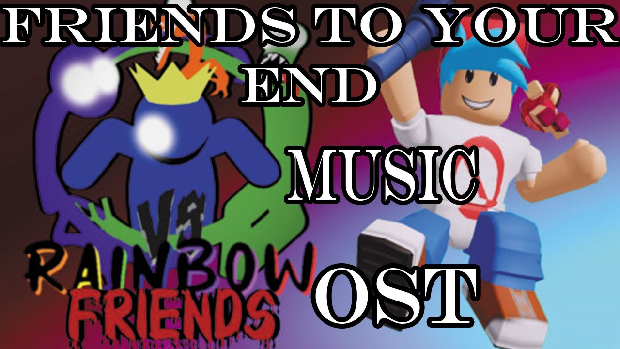 OST Friends to your end song | Rainbow Friends fnf music - YouTube