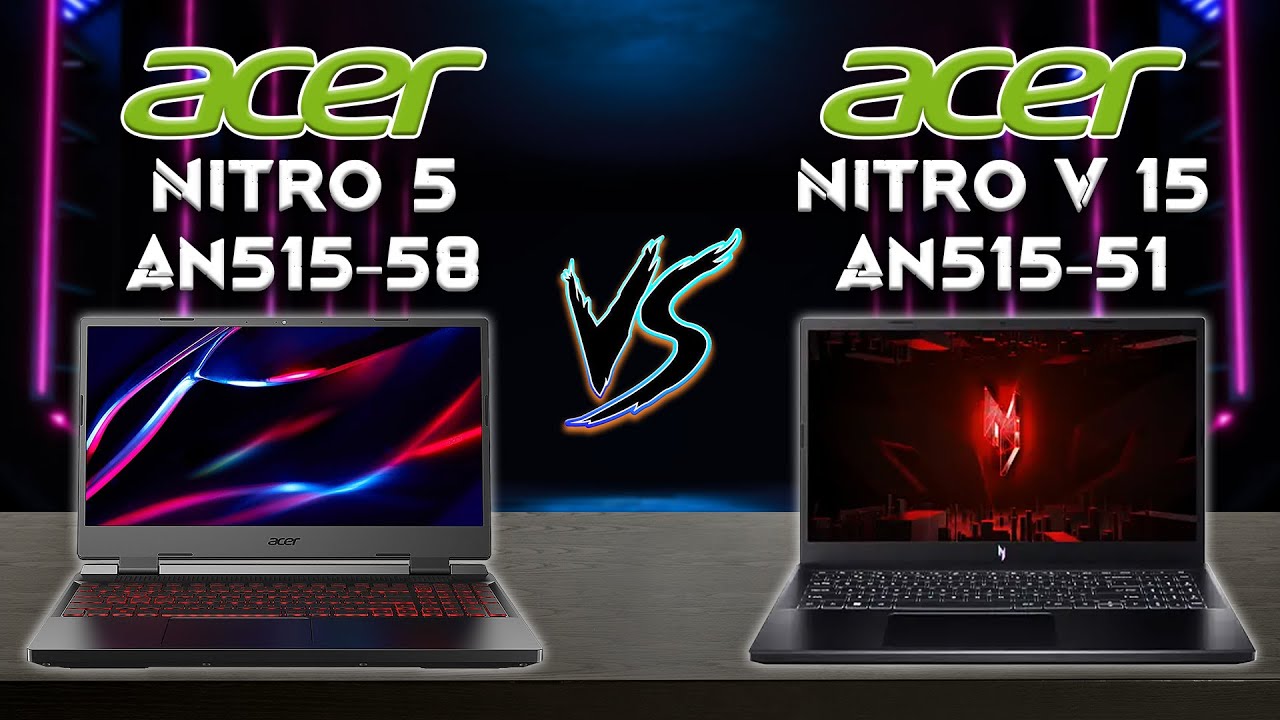 Nitro V15 (AN515-51) Vs Nitro 5 (AN515-58) | Both of These Gaming ...