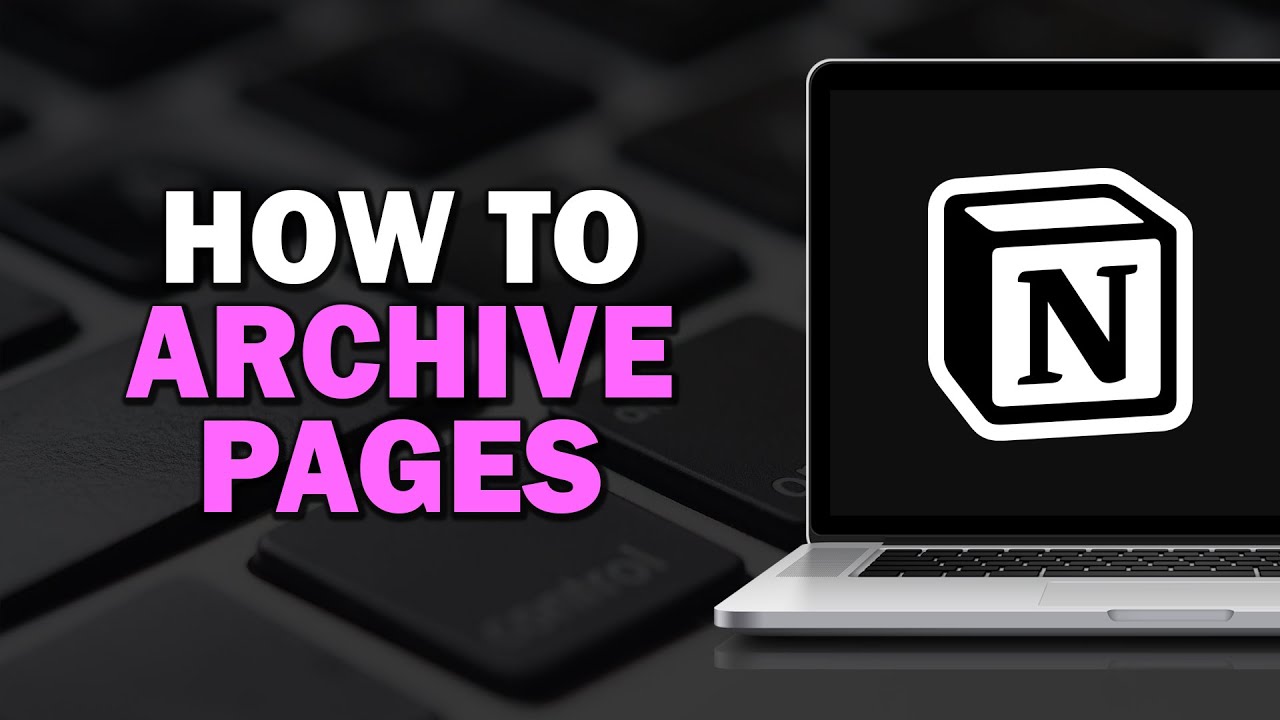 How To Archive Pages In Notion Easiest Way YouTube How To Archive Pages In Notion Easiest Way YouTube