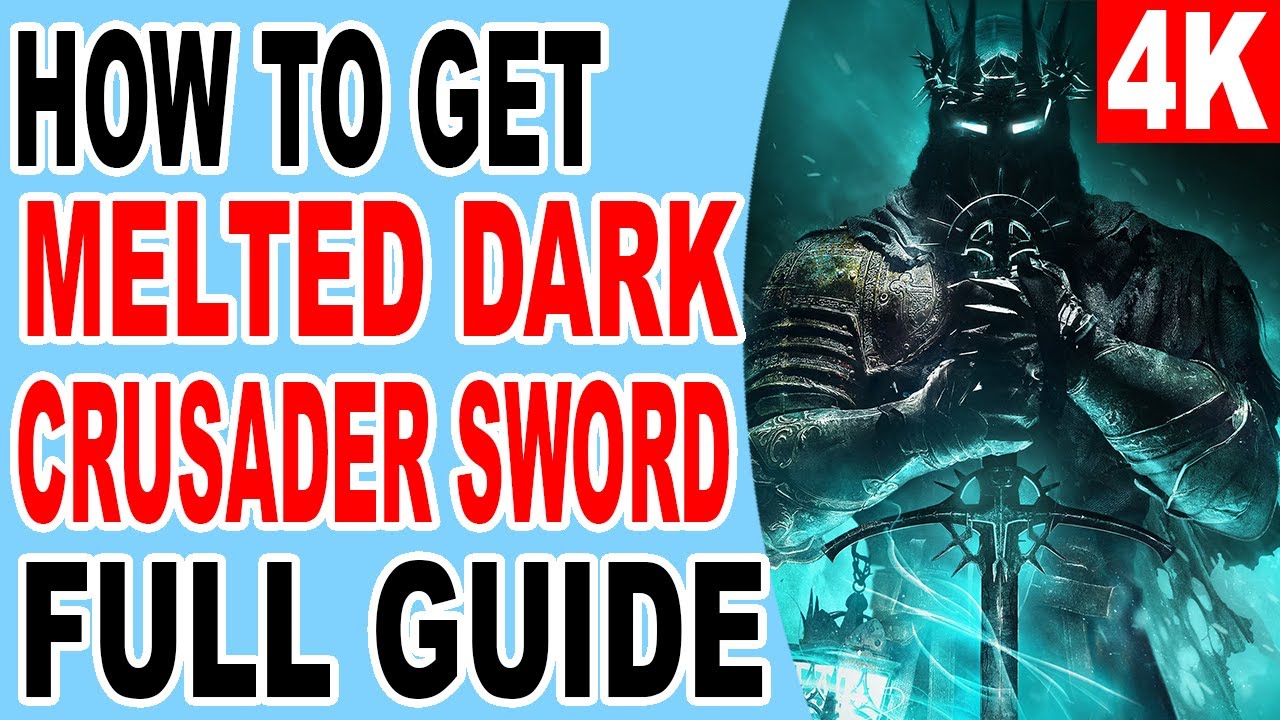 How to Get How to Get Melted Dark Crusader Sword and Graveyard Fog ...
