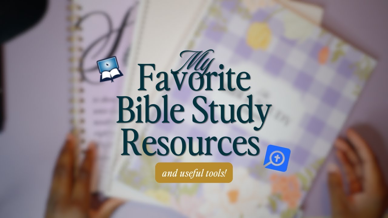 My Favorite Bible Study Resources and Tools - YouTube
