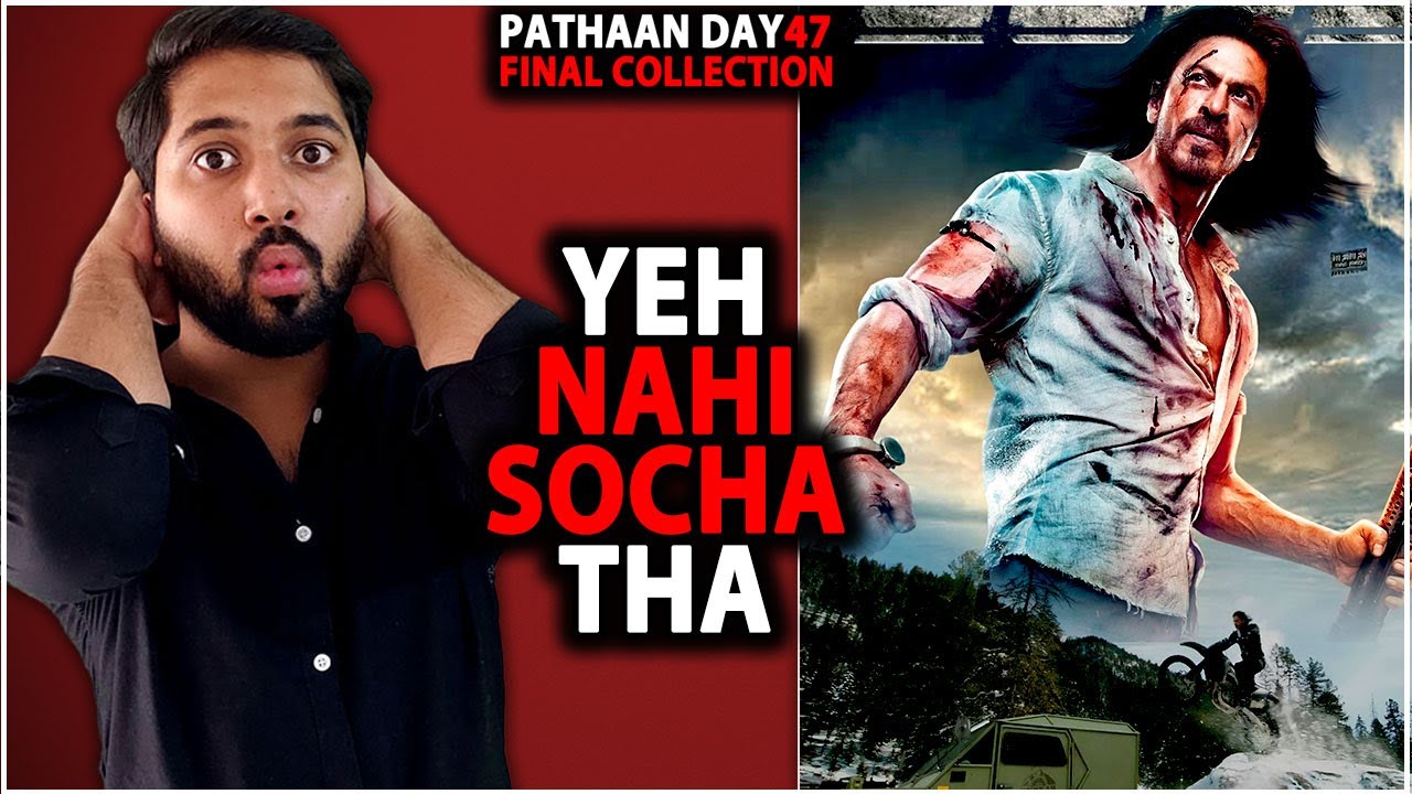 Pathaan Day 47 Final Box Office Collection |Pathaan Day 47 Box Office ...