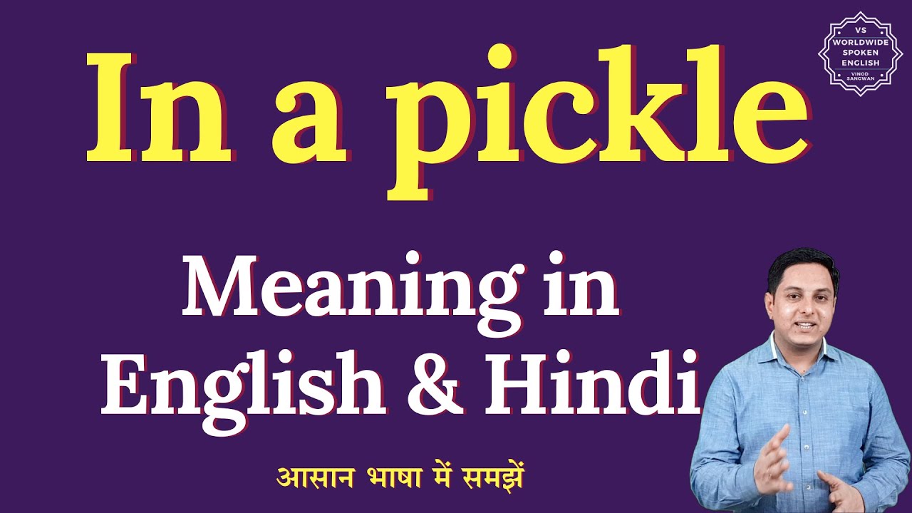 What does "In a pickle" mean? Explained meaning of "In a pickle" in ...