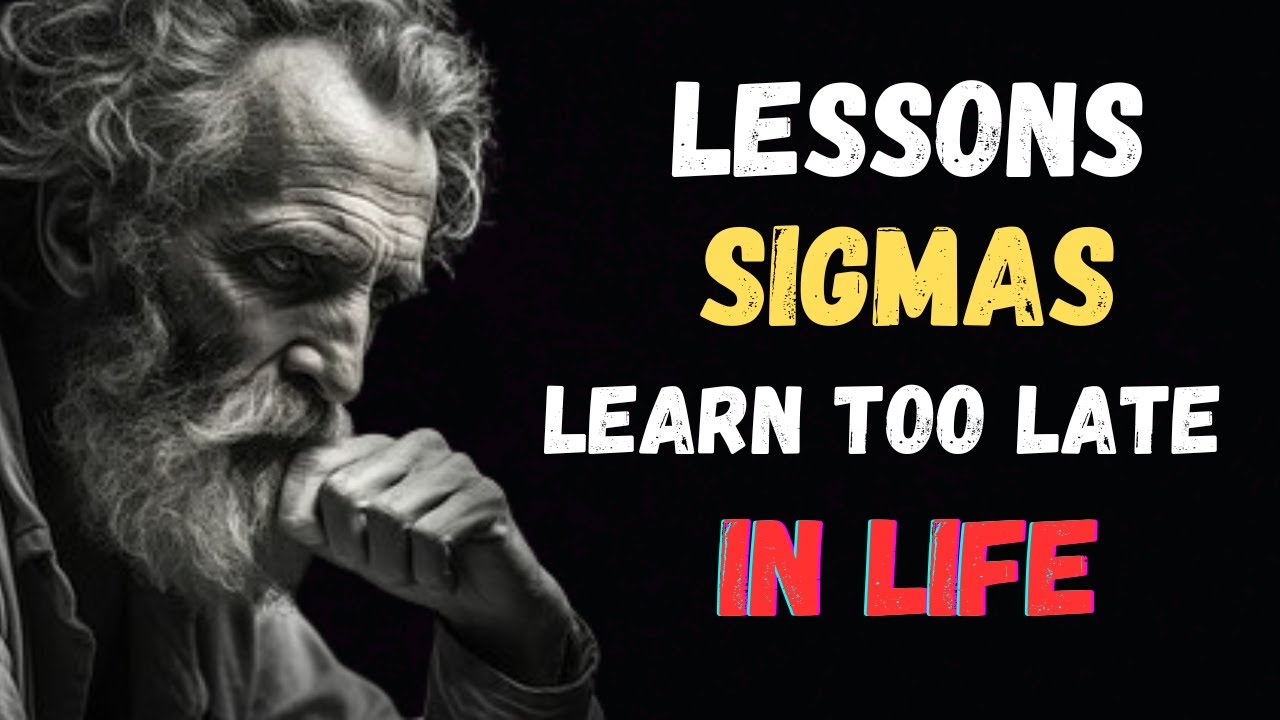 9 Life Lessons Sigma Males Learn TOO LATE In Life (STOP Doing This ...