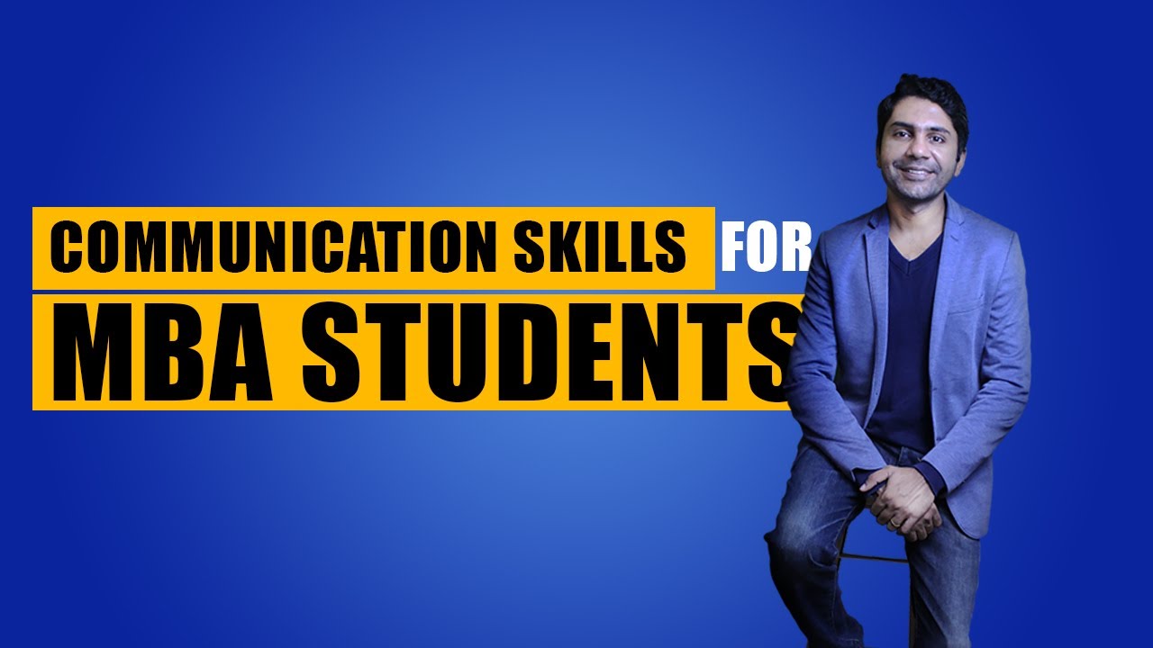 How to Improve MBA students communication Skill | Skills for MBA ...