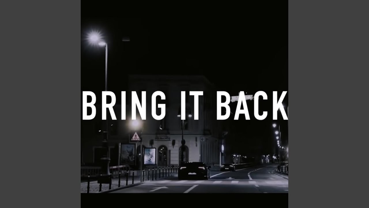 Bring It Back - YouTube