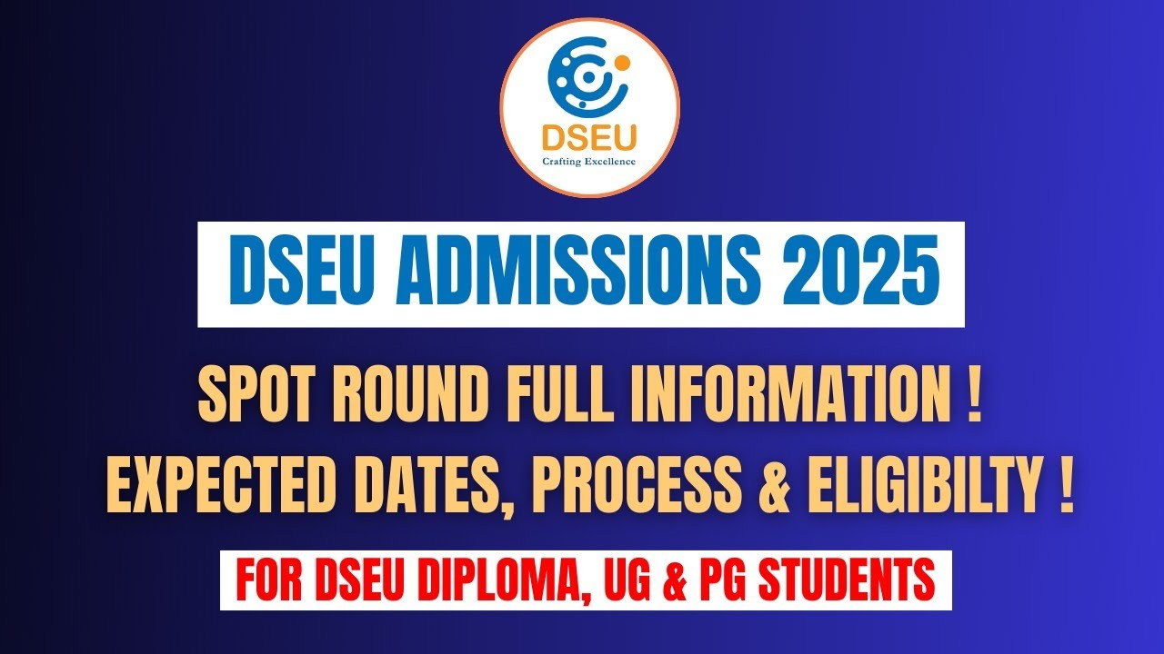 DSEU Admissions 2025 | Spot Round Full Details | Expected Dates ...