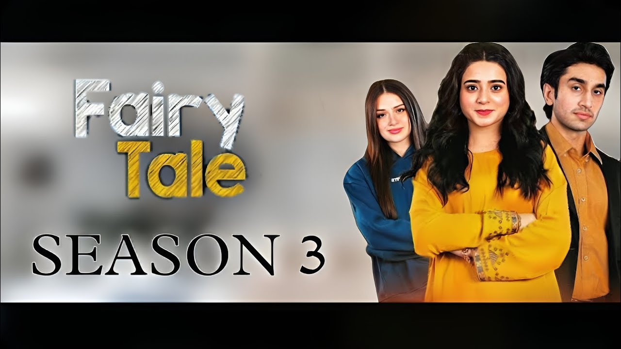 Fairy Tale Season 3 Release Date - Launch Date Confirm - Sehar Khan New ...