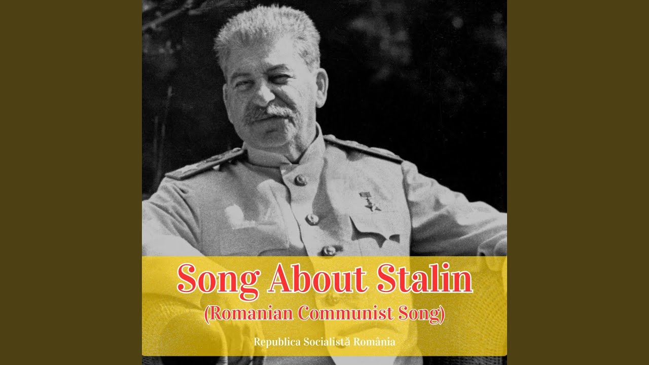 Song About Stalin (Romanian Communist Song) - YouTube