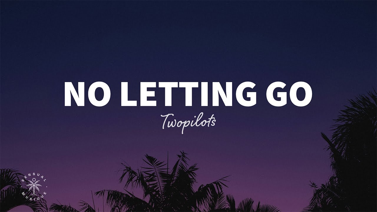 TWOPILOTS - No Letting Go (Lyrics) - YouTube