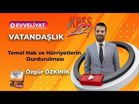 35 - TEMEL HAK VE HÜRRİYETLERİN DURDURULMASI - ÖZGÜR ÖZKINIK