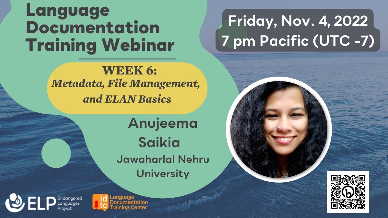 Fall 2022 Language Documentation Webinar - Week 6: Metadata, File Management, and ELAN Basics ...