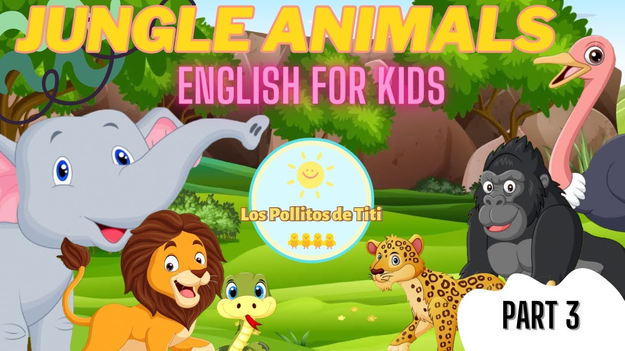 JUNGLE ANIMALS AND SOUNDS | ENGLISH FOR KIDS Part 3 - YouTube