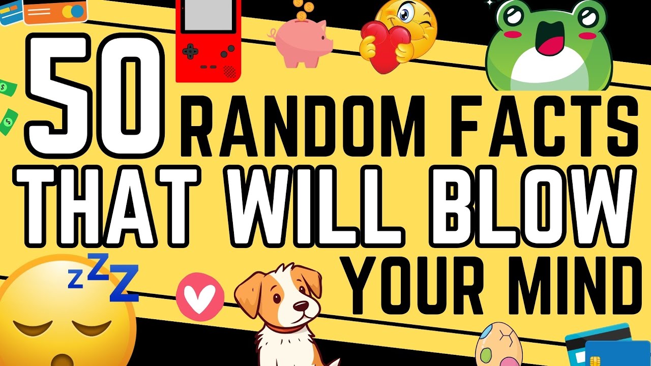 50 Random Facts That Will Blow Your Mind! Surprising, Fun & Weird Facts ...