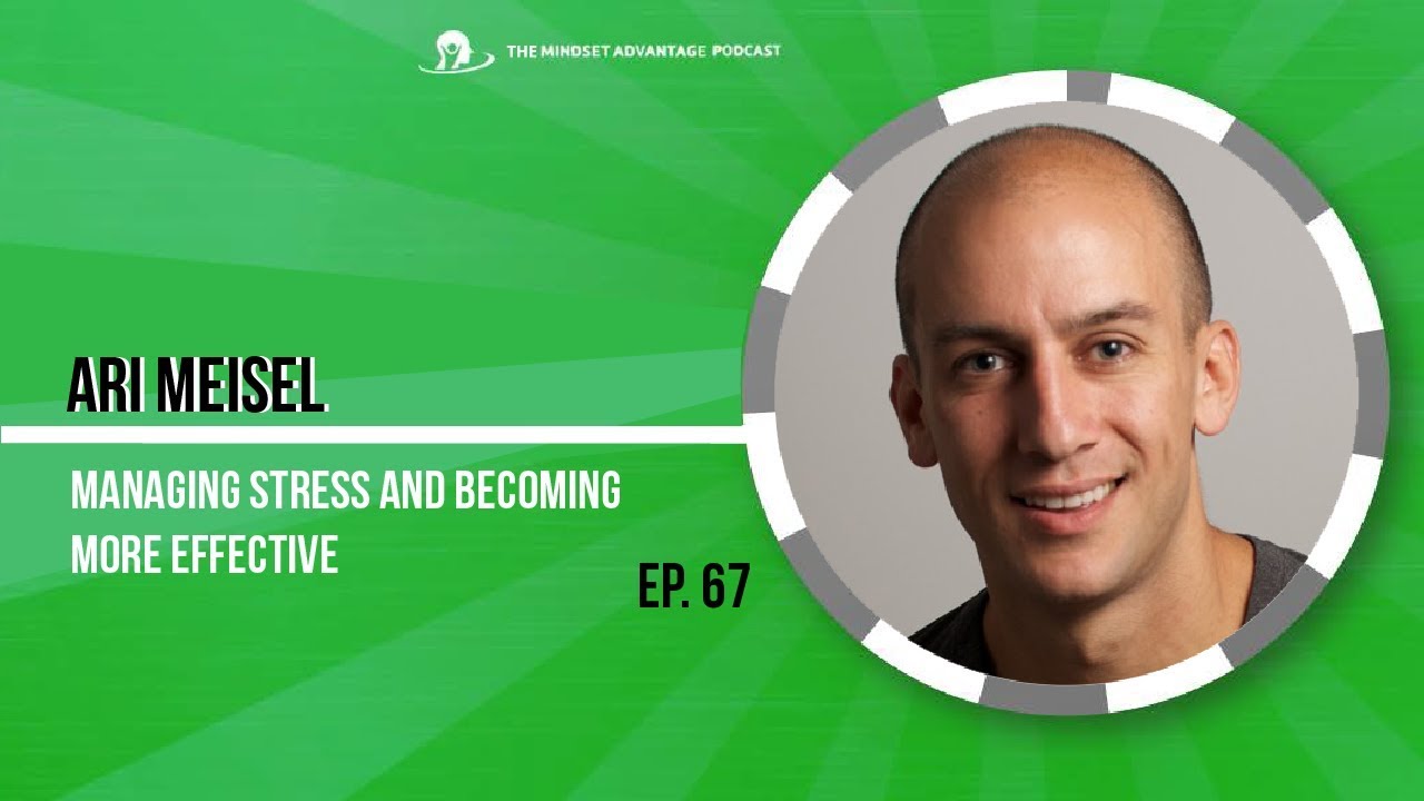 Ari Meisel on Managing Stress and Becoming More Effective #67 - YouTube