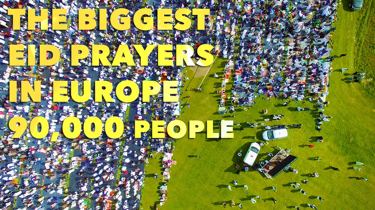 The Biggest Eid Prayers Europe - YouTube