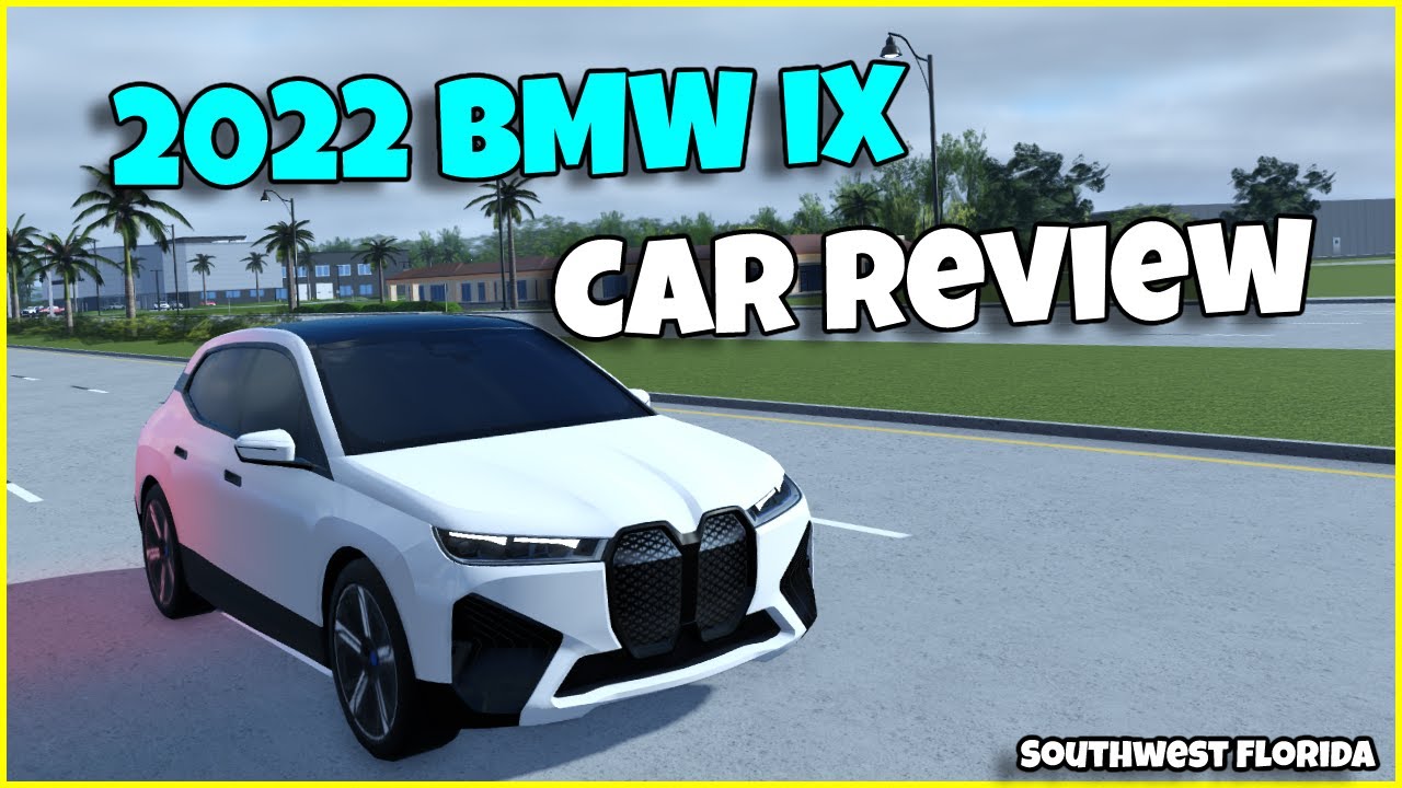 Reviewing The *NEW 2022 BMW iX* Inside Southwest Florida Roblox - YouTube