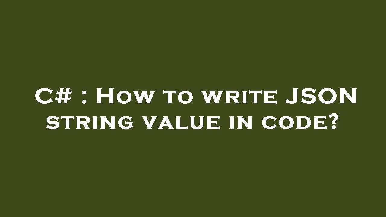C How To Write JSON String Value In Code YouTube C How To Write JSON String Value In Code YouTube