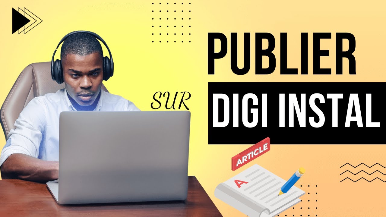 Comment Rédiger et Publier un Article de Blog sur DIGI INSTAL - YouTube
