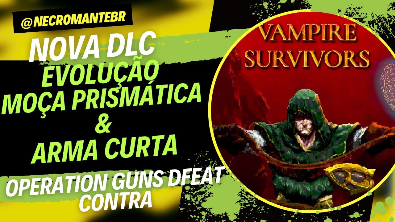 Vampire Survivors - Evolução da Moça Prismática e Arma Curta # ...