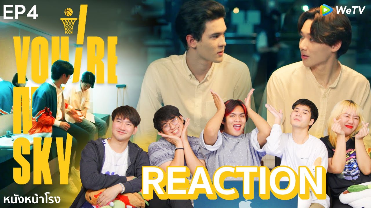 [EP.4] REACTION จุดหมายคือท้องฟ้า You’re My Sky The Series #หนังหน้าโรง ...