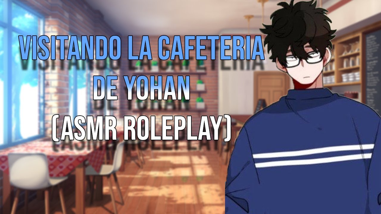 Visitando la cafeteria de Yohan | Yohan y tu | Manhwa Señas | [ASMR Roleplay] - YouTube