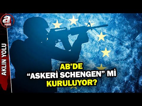 AB'den yeni adım: Askeri Şengen | Avrupa'nın gücü kime yetecek? | A Haber