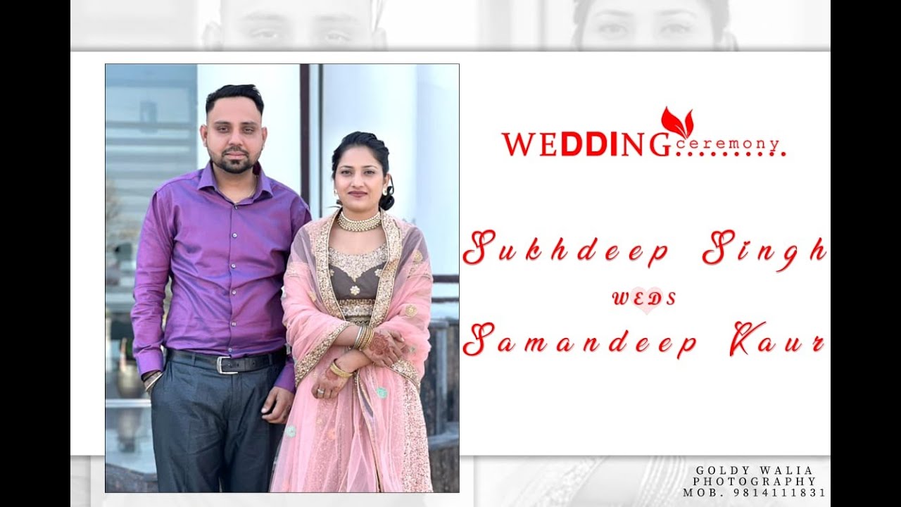 Wedding Ceremony Sukhdeep Singh Weds Samandeep Kaur Live By Goldy Walia ...